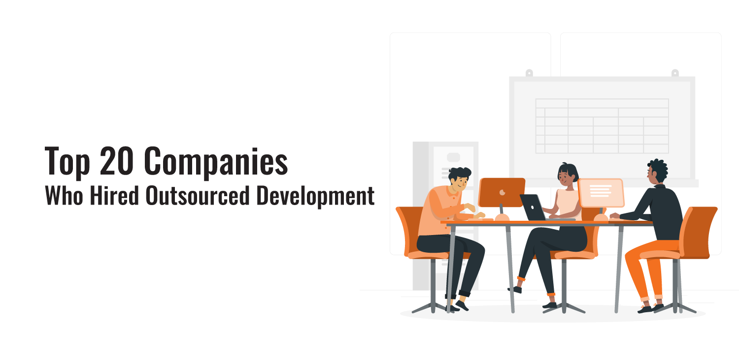 Best Outsourced Development Hired by Top 20 Companies